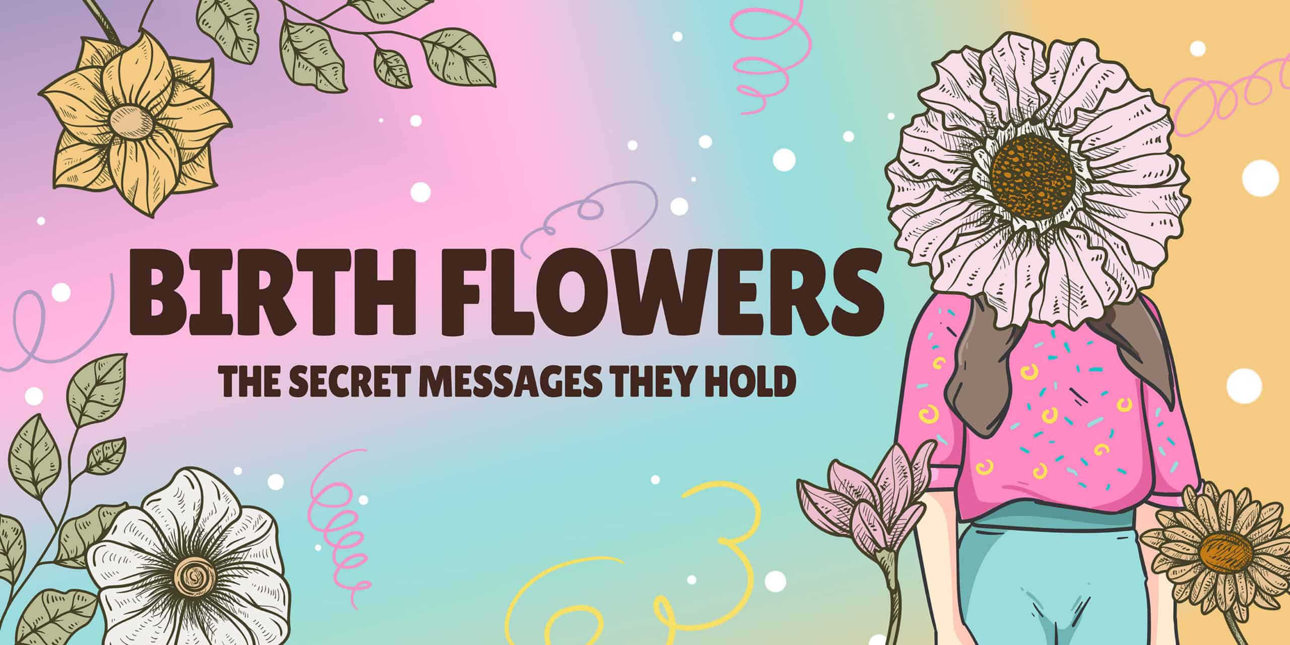 The Fun & Meaningful Symbolism of Your Birth Flower